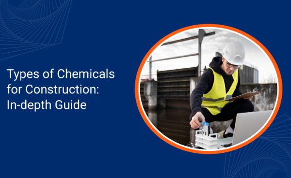 Types Of Chemicals For Construction: In-Depth Guide